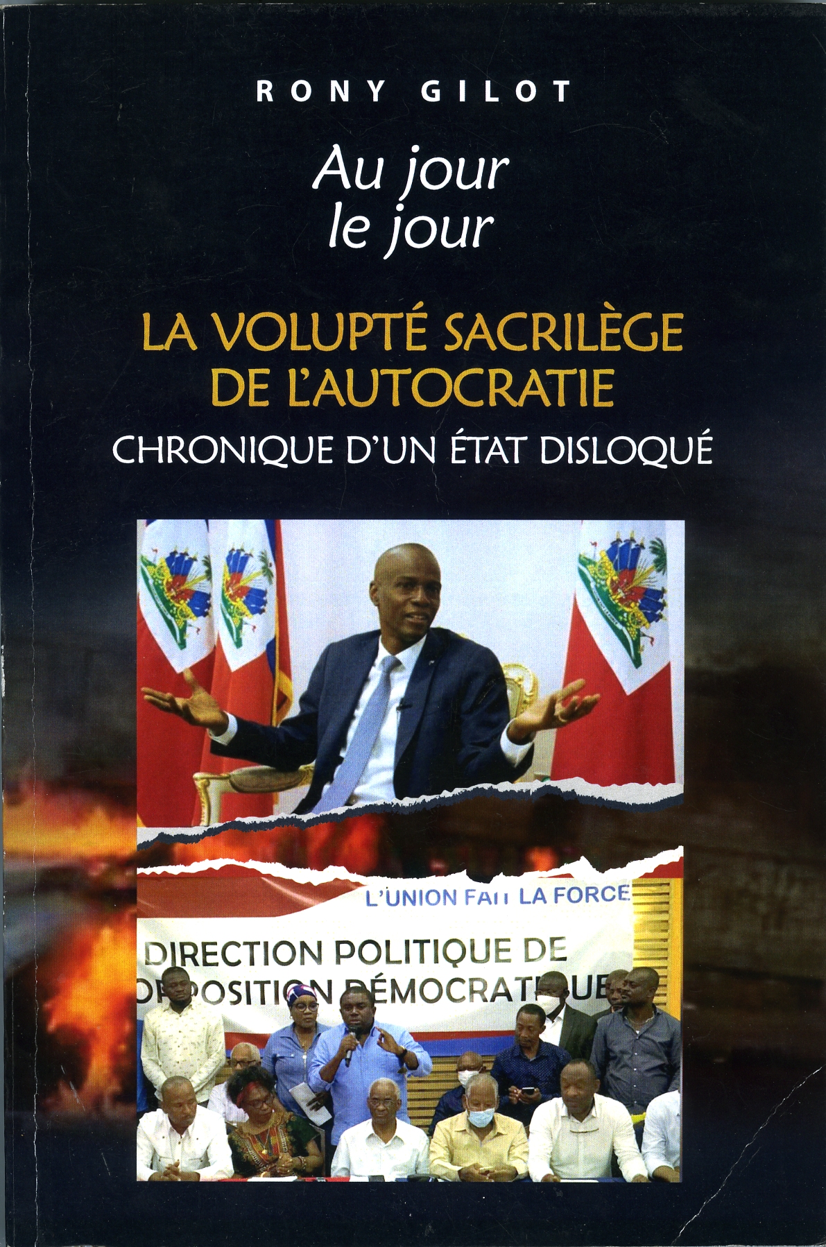 « La volupté sacrilège de l'autocratie », Rony Gilot retrace les faits ...