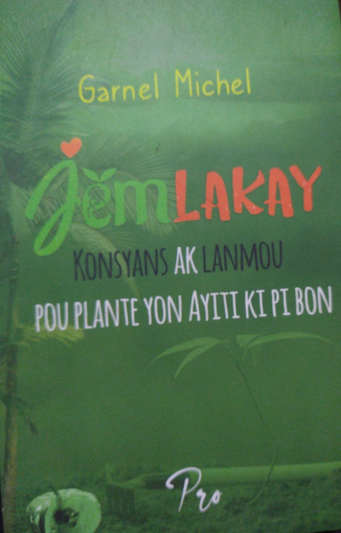«Jèm lakay ; Konsyans ak lanmou pou plante yon Ayiti ki pi bon » de ...