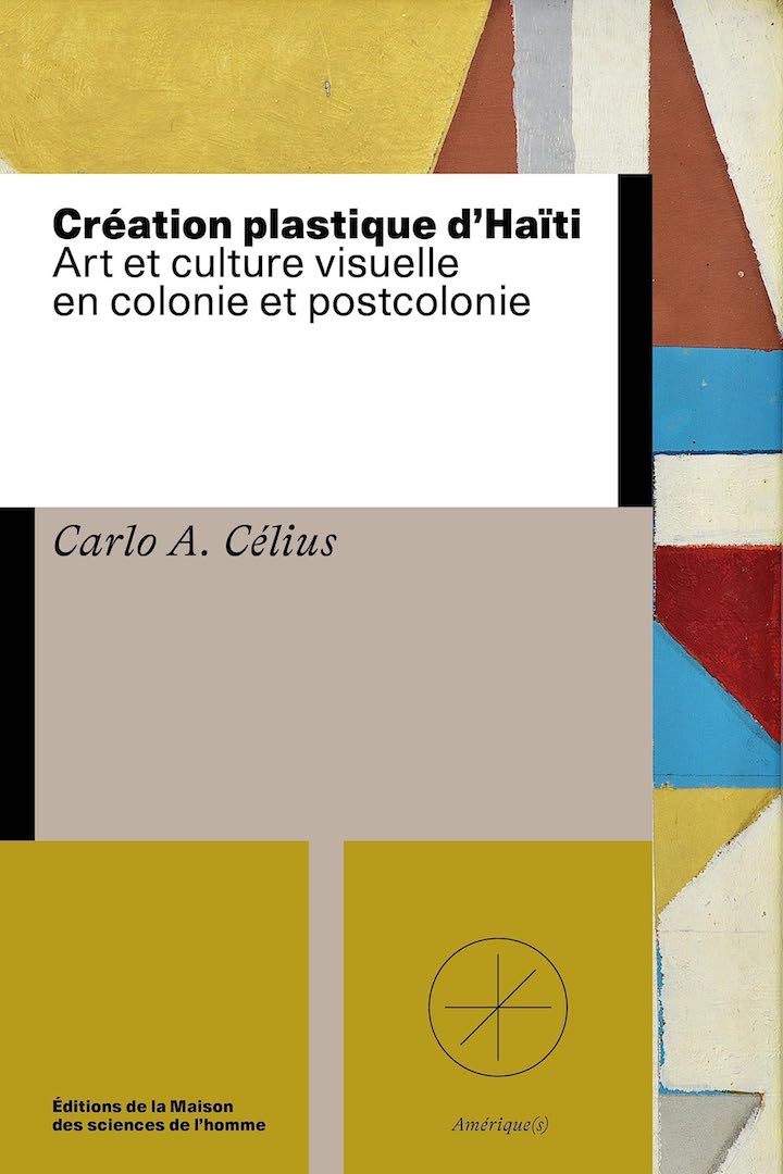 « Création plastique d’Haïti » de Carlo A. Célius vient de franchir le ...